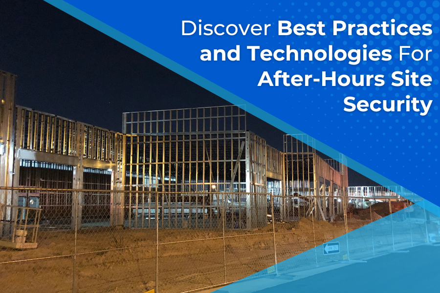 After-Hours Construction Site Security | Best Practices & Tech ...